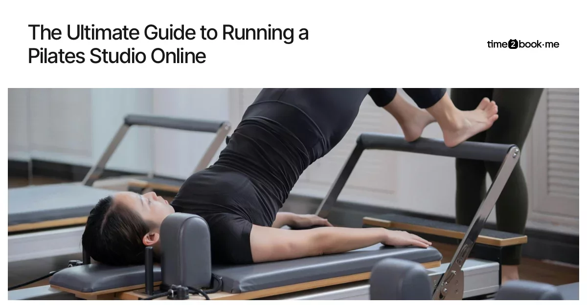 The Ultimate Guide to Pilates Studio Online — time2book·me